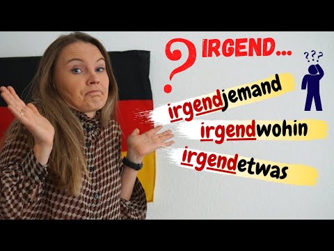 Was ist -irgend...? Deutsch Grammatik b2