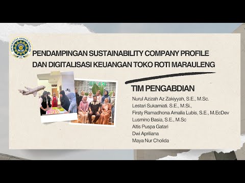 PENDAMPINGAN SUSTAINABILITY COMPANY PROFILE DAN DIGITALISASI KEUANGAN TOKO ROTI MARAULENG
