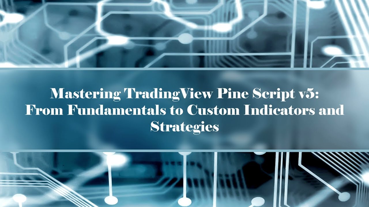 Mastering TradingView Pine Script v5 - Course Promo