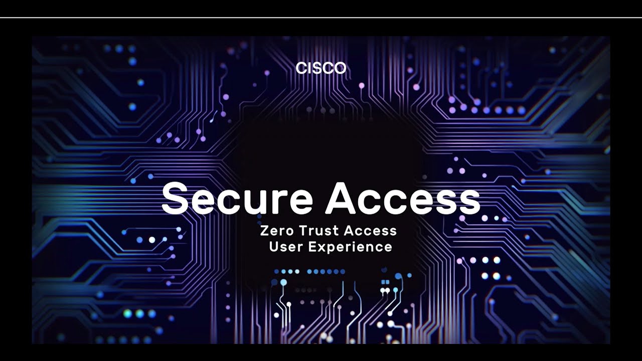 Cisco Secure Access ZTNA  User Experience