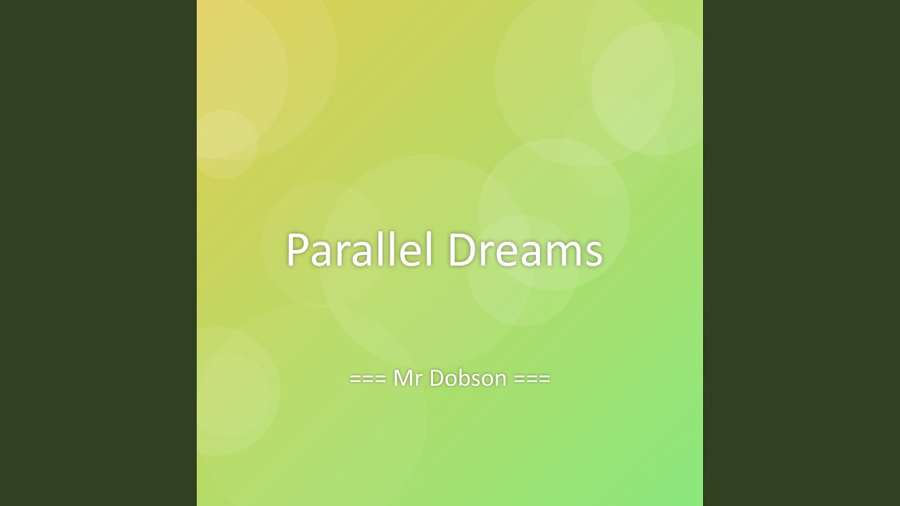 Parallel Dreams