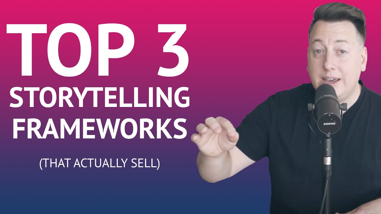 Top 3 Storytelling Frameworks (that actually sell)