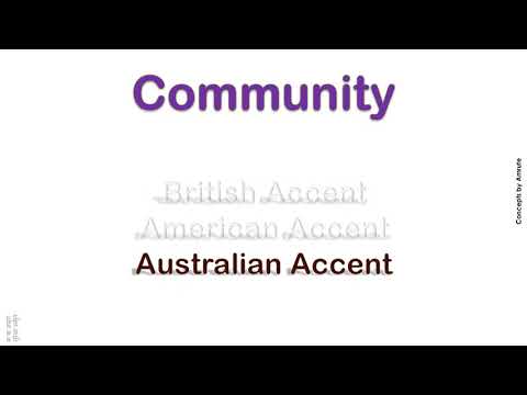Community How to Pronounce Community in Australian Accent, British Accent, American Accent ?