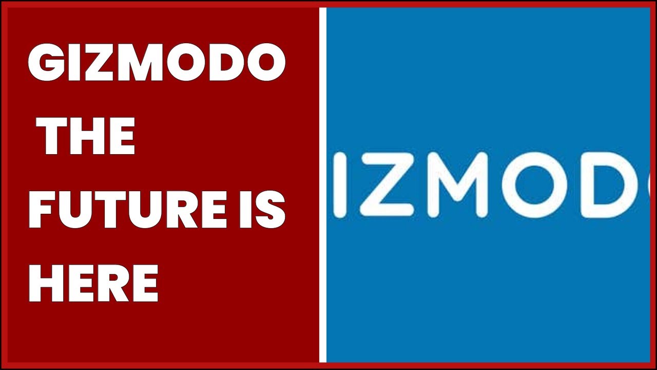 GIZMODO  THE FUTURE IS HERE