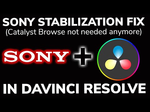Davinci Stabilization with Sony Cameras (Catalyst Browse not need anymore)