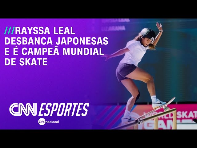 Rayssa Leal desbanca japonesas e é campeã mundial de Skate | CNN Brasil