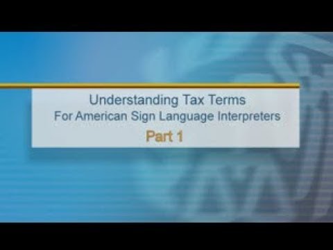 ASL: Understanding Tax Terms for American Sign Language Interpreters, Part 1 (Captions & Audio)