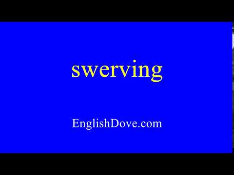 How to pronounce swerving in American English.