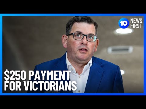 Victorian Households To Receive $250 Payment After Premier Daniel Andrews' Budget | 10 News First