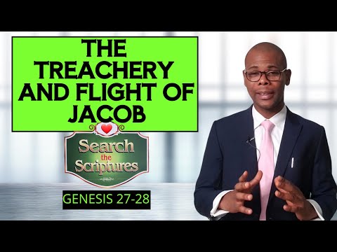 THE TREACHERY AND FLIGHT OF JACOB | Search the Scriptures |Genesis 27 ,28 #dclm #searchthescriptures