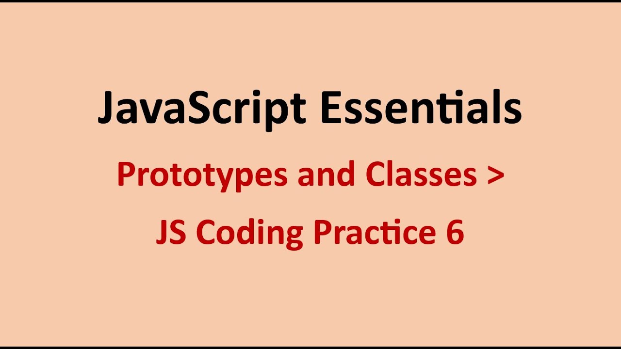 JS Coding Practice 6 || Prototypes and Classes || JavaScript Essentials || NxtWave || CCBP
