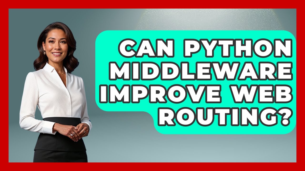 Can Python Middleware Improve Web Routing? - Python Code School