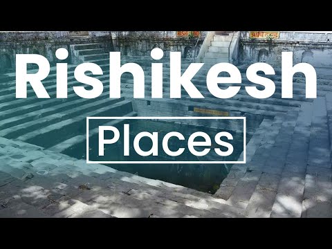 Top 10 Best Places to Visit in Rishikesh | India - English