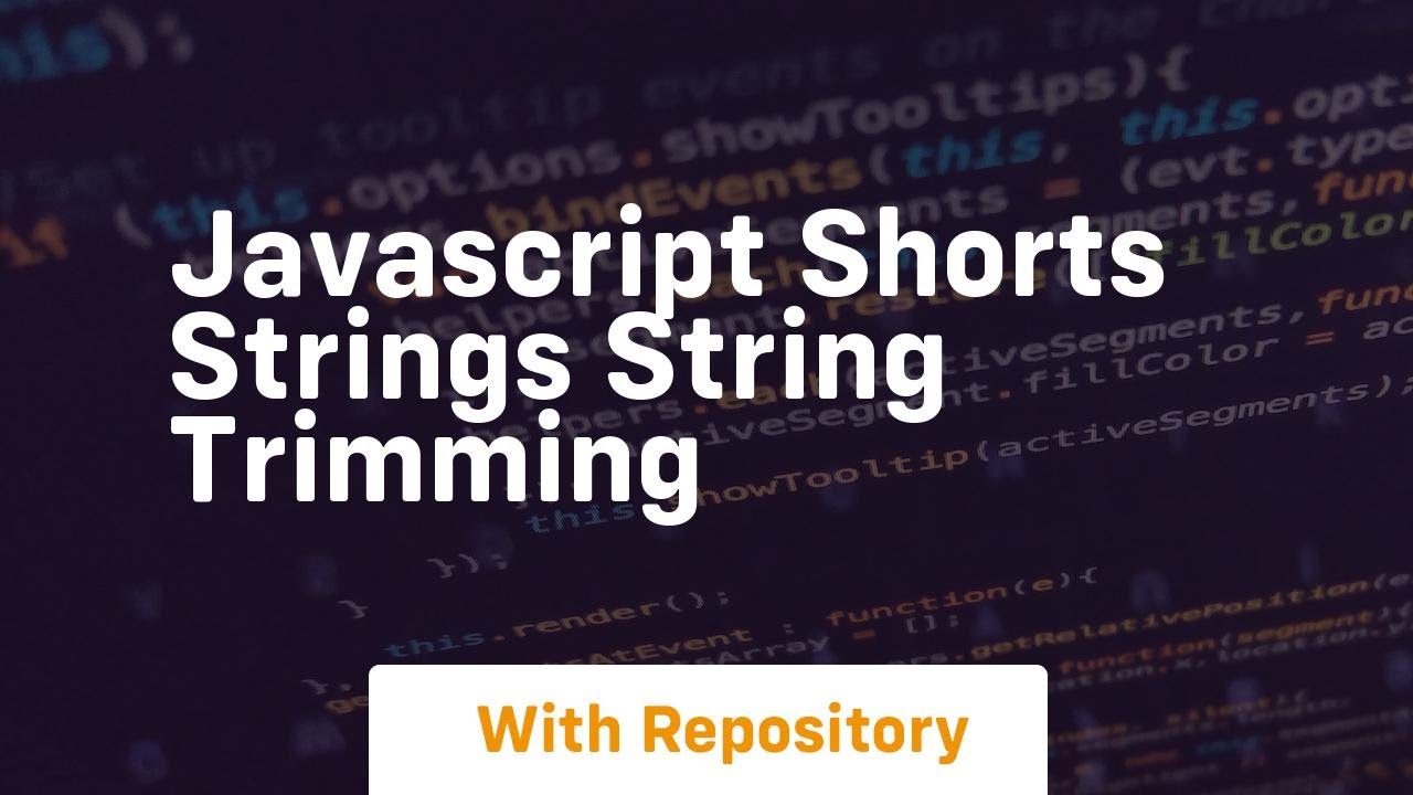 Javascript shorts strings string trimming