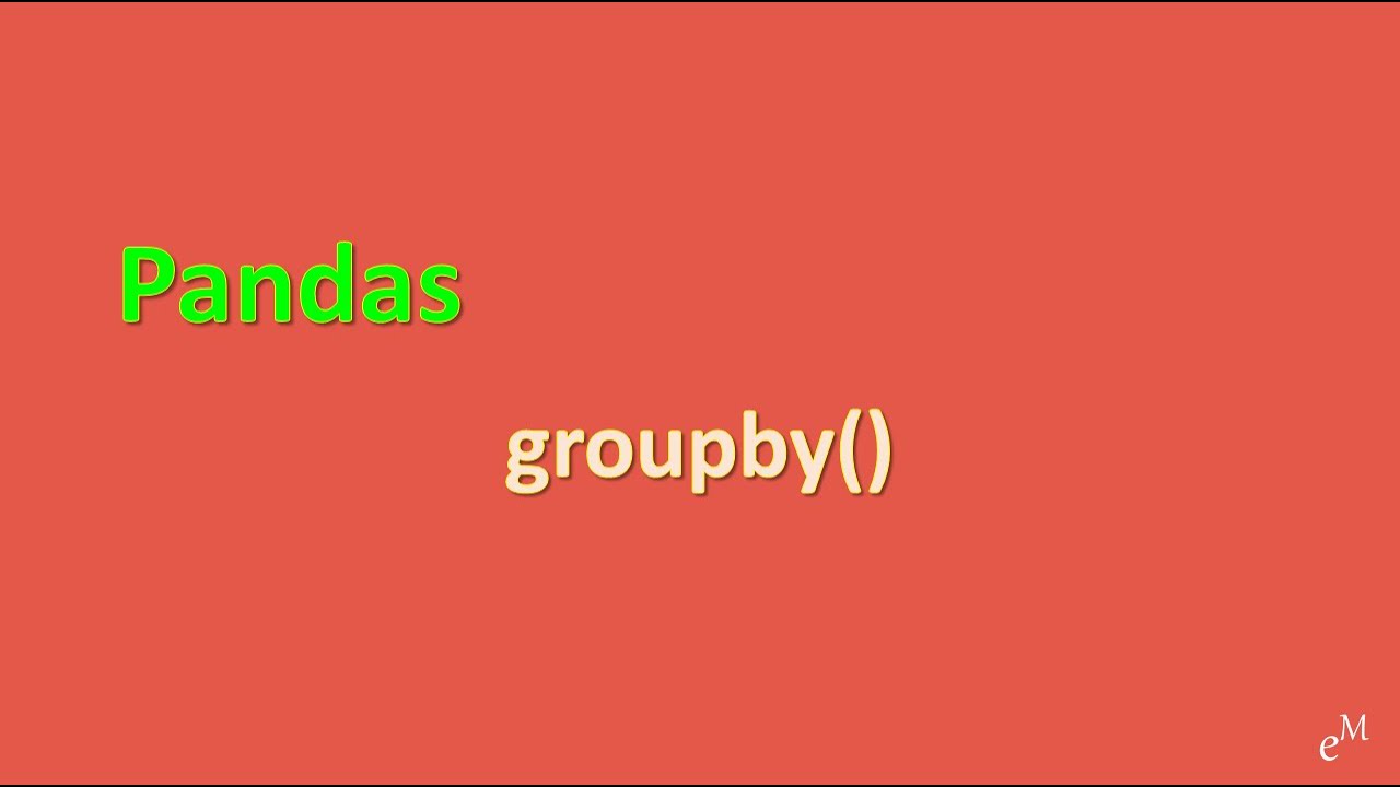 Python Tutorial: Grouping Data in Pandas - groupby() in 12 Minutes