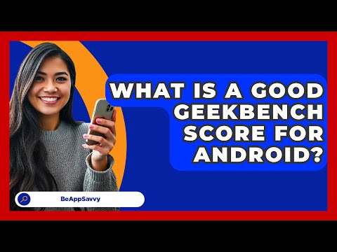 What Is A Good Geekbench Score For Android? - Be App Savvy