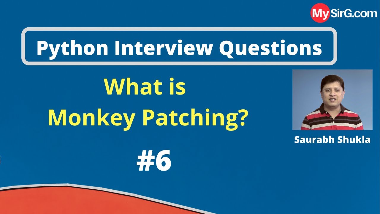 What is Monkey Patching? | Python Interview Questions | MySirG.com