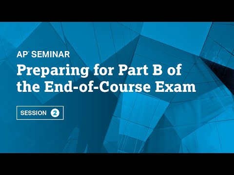 Preparing for Part B of the End-of-Course Exam | Session 2 | AP Seminar