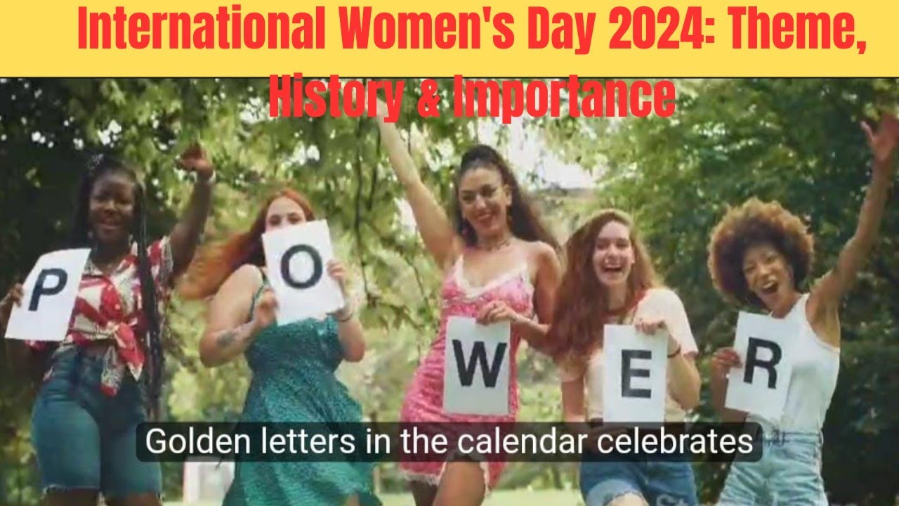 International Women's Day 2024: Theme, History & Importance