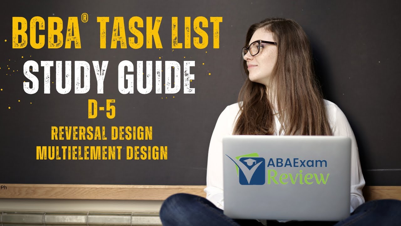 Reversal Design and Multielement Design | BCBA® Task List Study Guide D5 | ABA Exam Review
