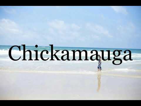 How To Pronounce Chickamauga🌈🌈🌈🌈🌈🌈Pronunciation Of Chickamauga