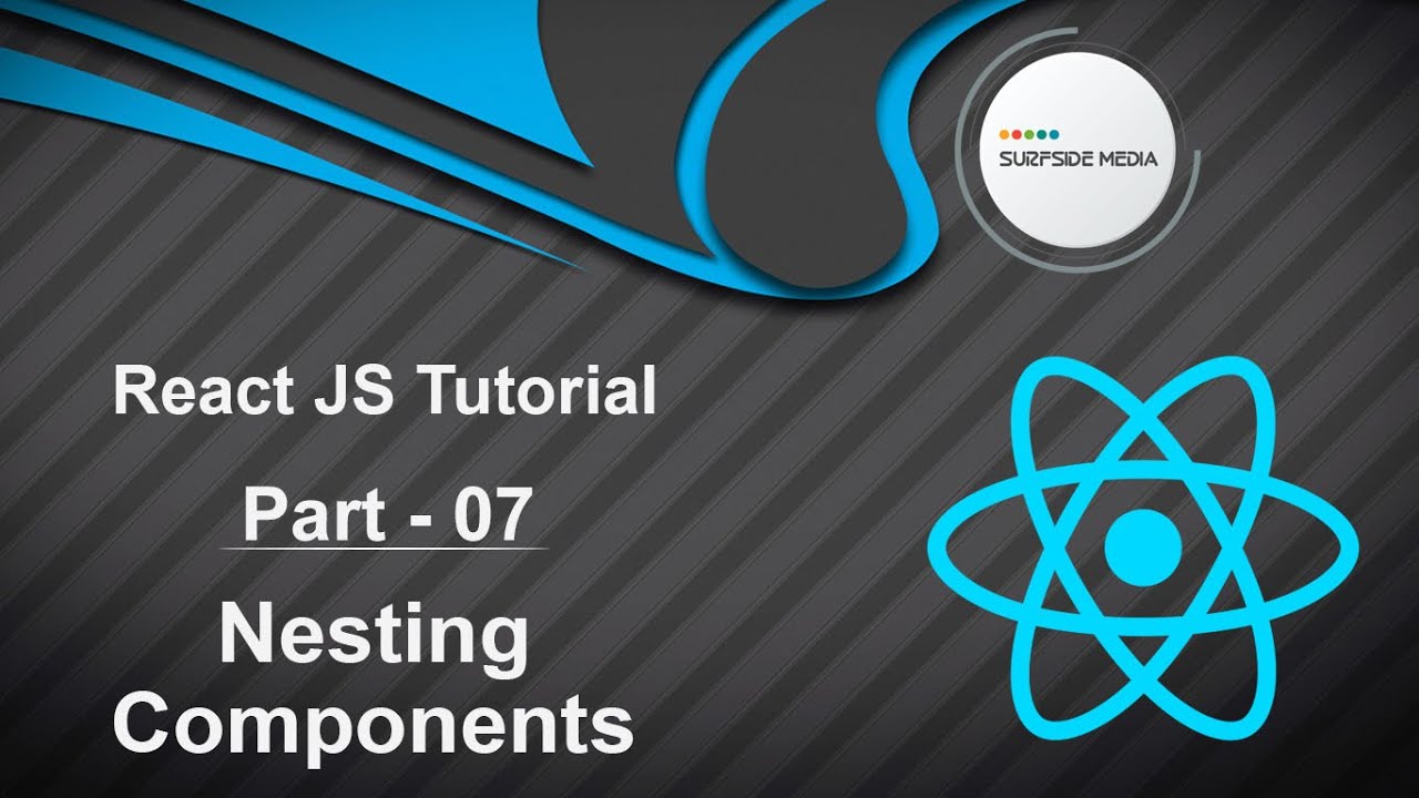 React JS Tutorial - Nesting Components