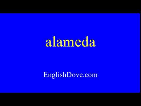 How to pronounce alameda in American English.