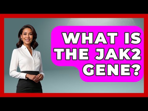 What Is The JAK2 Gene? - Biology For Everyone
