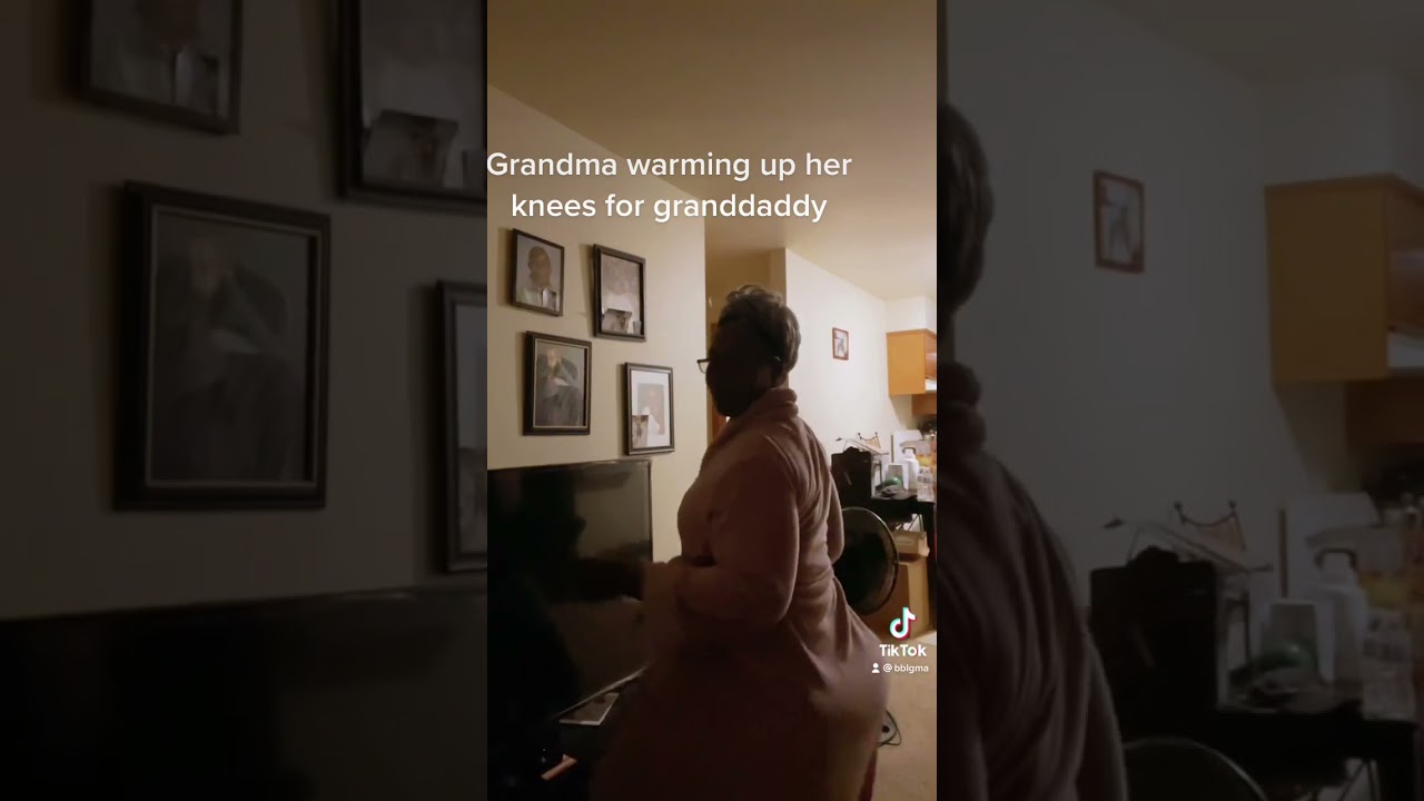 BBL Grandma got knees too😂😂😂