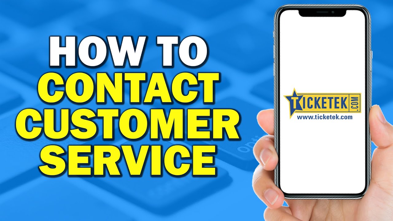 How To Contact Ticketek Customer Service (Easiest Way)