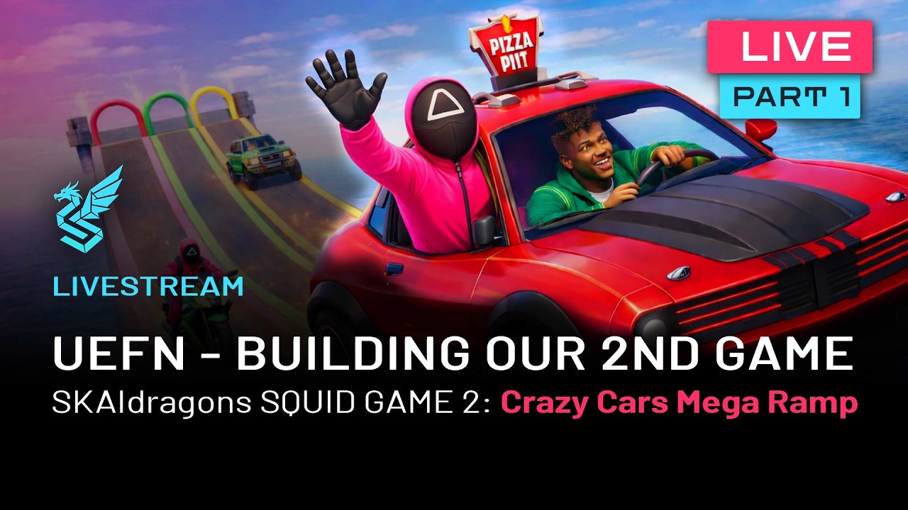 LIVE - UEFN Game Development Today of SKAIdragons SQUID GAME 2: Crazy Cars Mega Ramp