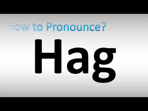 How to Pronounce Hag