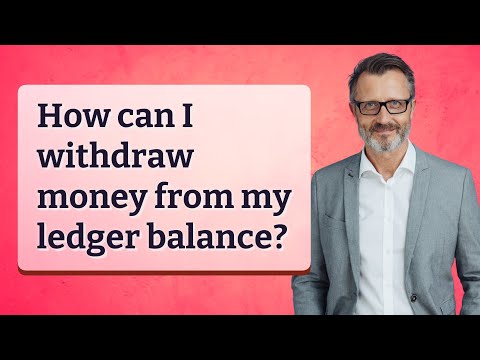 How can I withdraw money from my ledger balance?