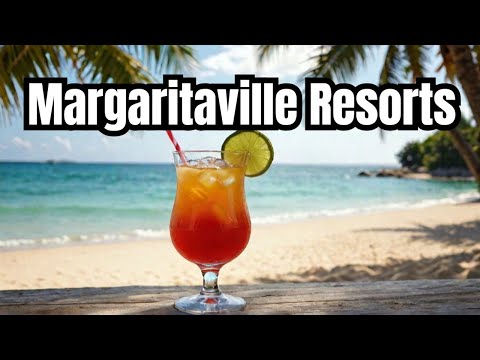 Why Margaritaville Resorts Are The PERFECT Getaway!