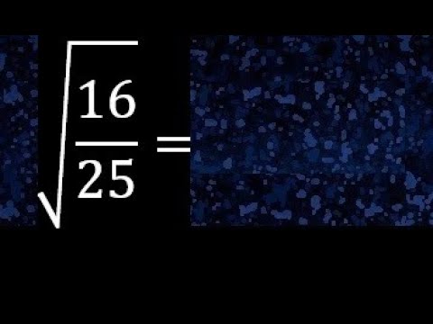 Square root of 16/25 , roots of fractions. root of a fraction or division