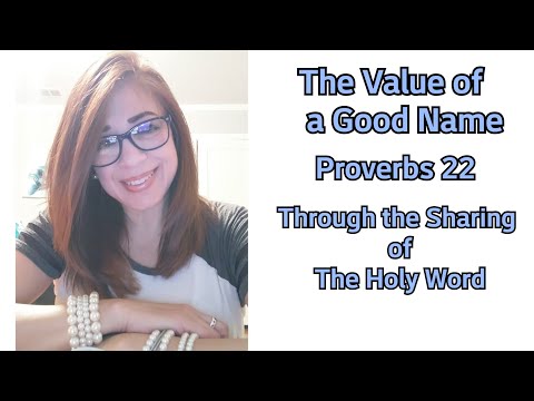 "The Value of a Good Name" PROVERBS 22:1-12 The Blessed Word