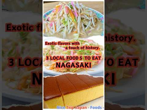 【NAGASAKI-food-Nice Trip Japan】3 LOCAL FOODS TO EAT - Exotic flavors with a touch of history