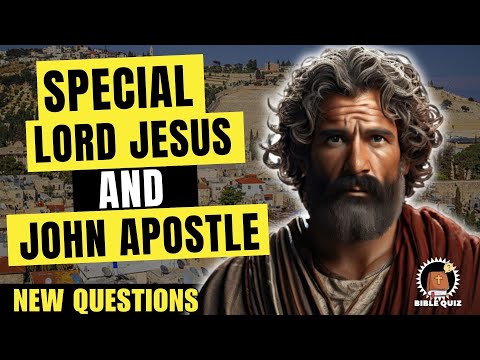 15 BIBLE QUESTIONS TO TEST YOUR BIBLE KNOWLEDGE ABOUT LORD JESUS AND JOHN APOSTLE - Bible Quiz
