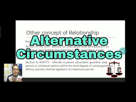 Alternative Circumstances Source: Crim Law Review Vol 1 by Judge Marlo Campanilla