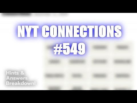 🔍 Solve NYT Connections 549! | Tips & Tricks