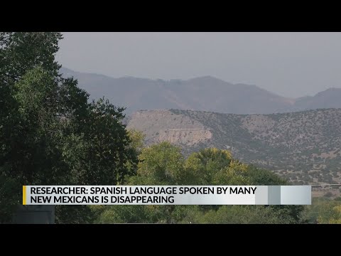Linguist: Spanish dialect spoken in New Mexico is fading away