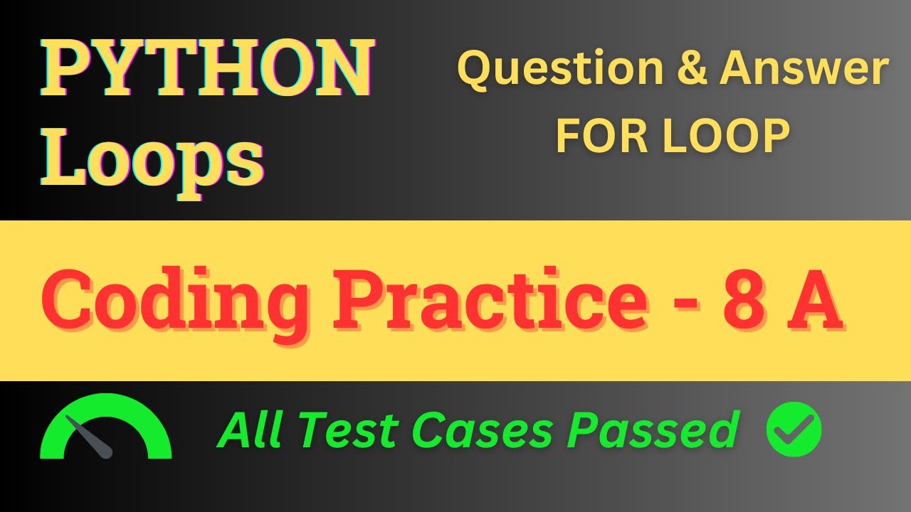 Coding Practice - 8 A || Loops - Answer || Python || NxtWave || CCBP 4.0