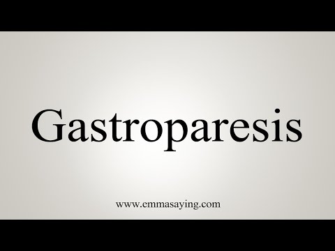 How To Say Gastroparesis
