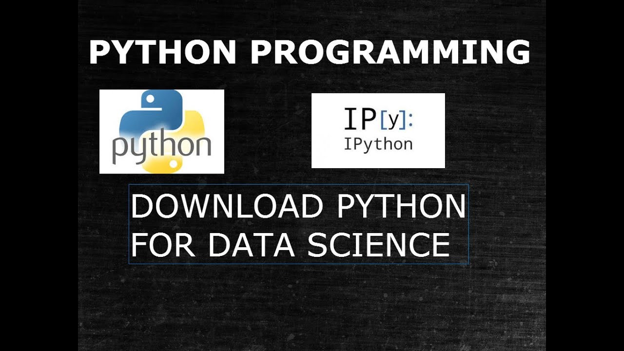 Download Python | Ipython | Jupytor for Data Science