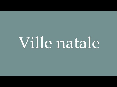 How to Pronounce ''Ville natale'' (Hometown) Correctly in French
