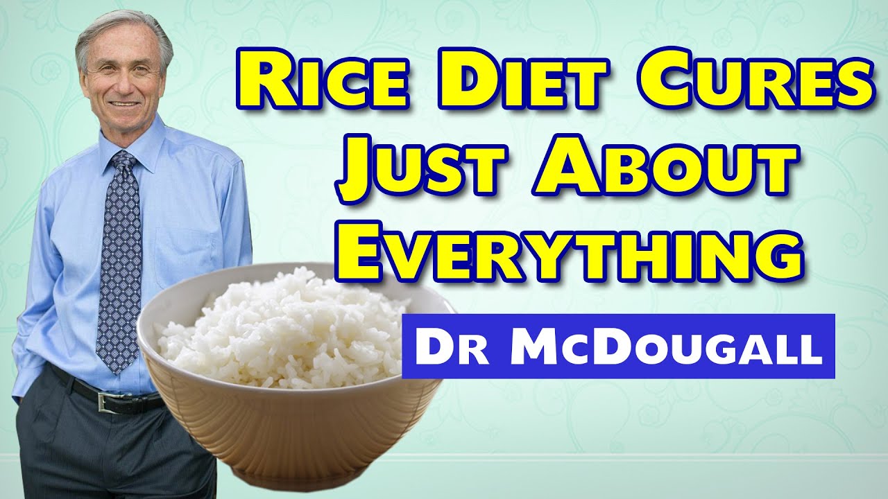 Rice Diet CURES Most Diseases - McDougall