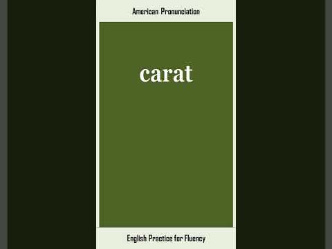 carat, How to Say or Pronounce CARAT in American, British English, Pronunciation