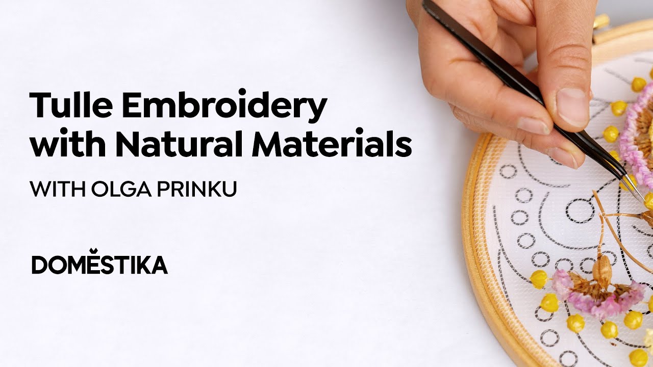Tulle Embroidery with Natural Flowers and Plants - Online Course by Olga Prinku | Domestika