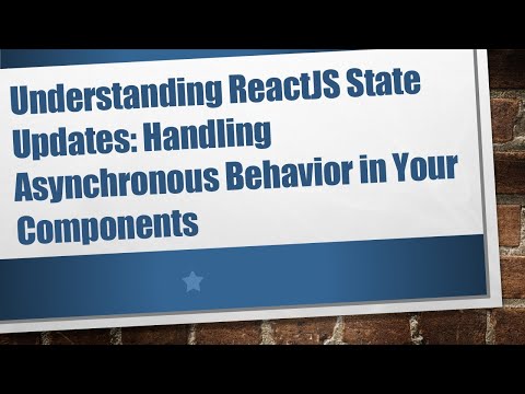 Understanding ReactJS State Updates: Handling Asynchronous Behavior in Your Components
