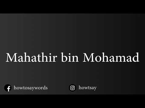 How To Pronounce Mahathir bin Mohamad